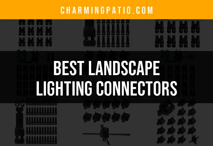 11 Best Landscape Lighting Connectors for Your Outdoor Space