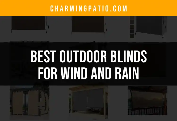 12 Best Outdoor Blinds for Wind and Rain Protection